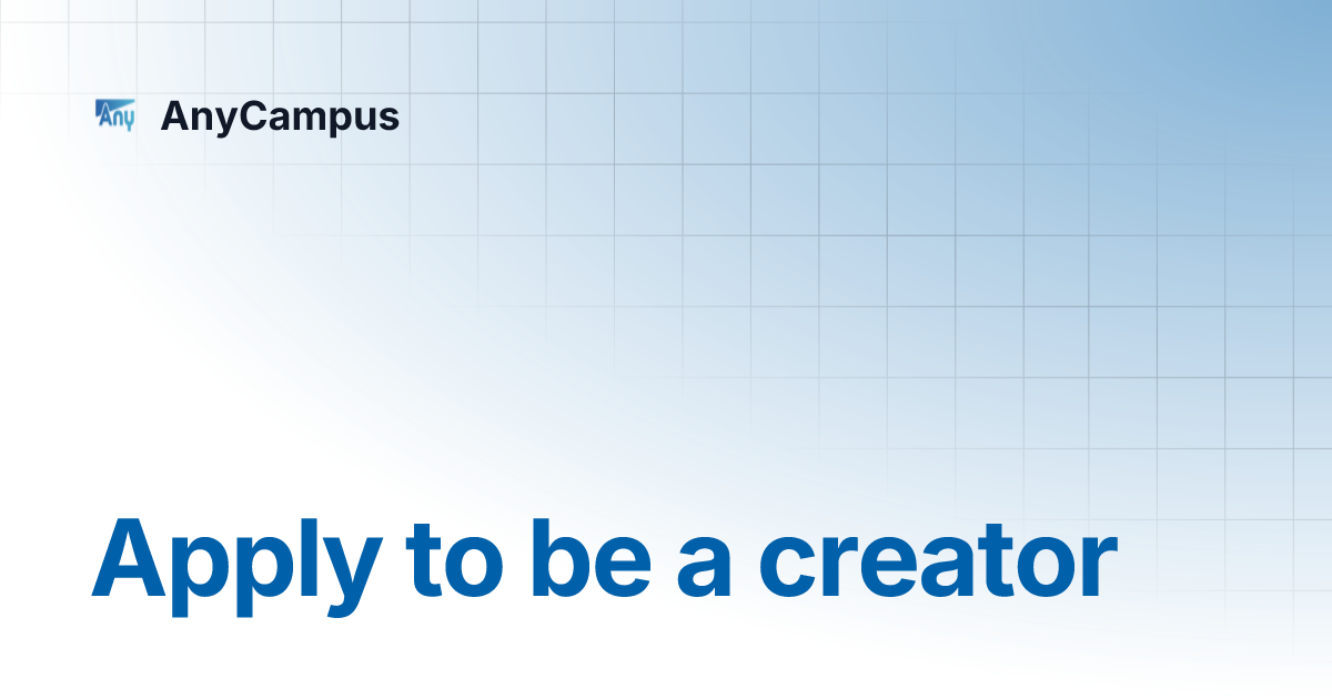 Apply to be a creator | AnyCampus